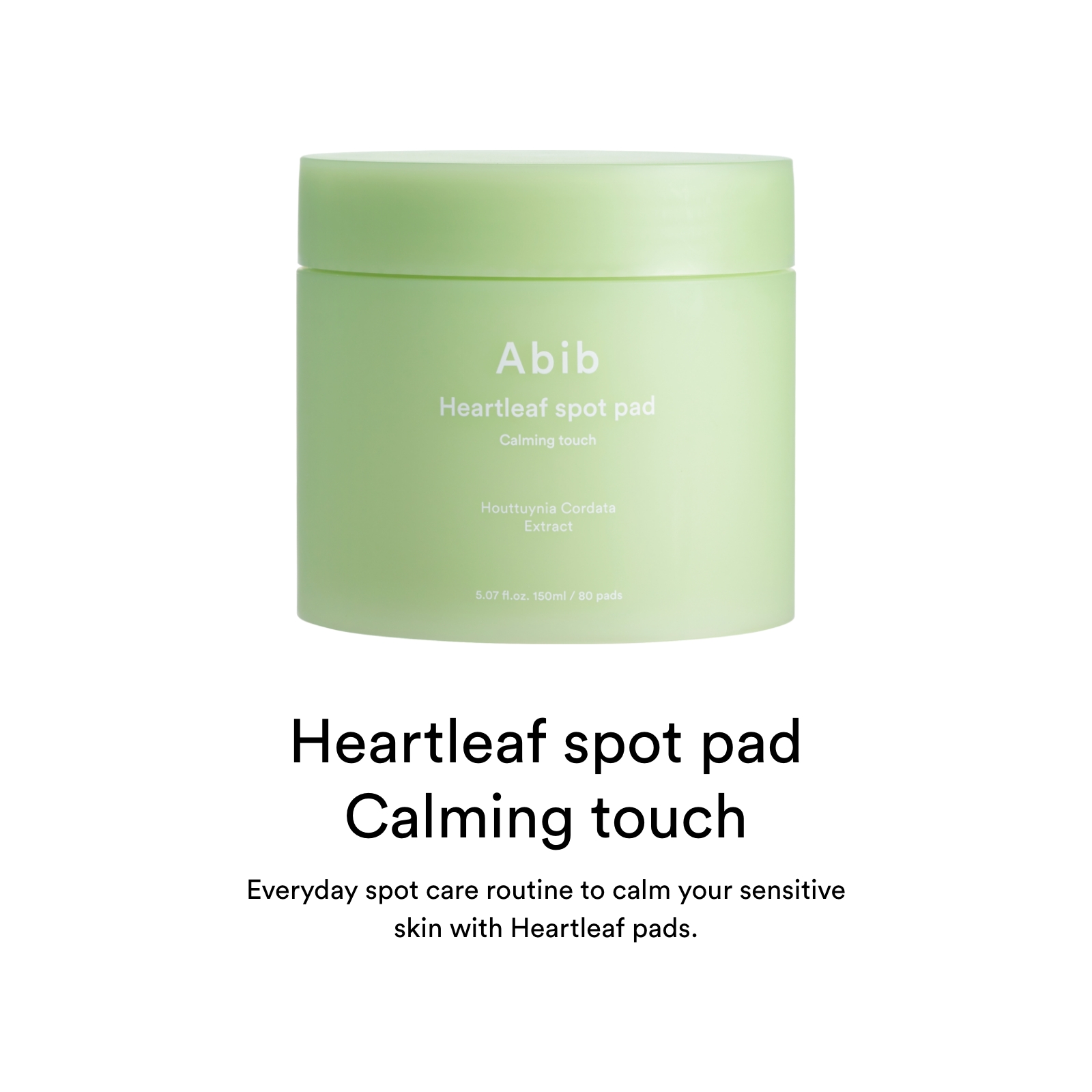 Abib - Heartleaf Spot Pad Calming Touch - 150ml / 80pads | Beauty Amora ...